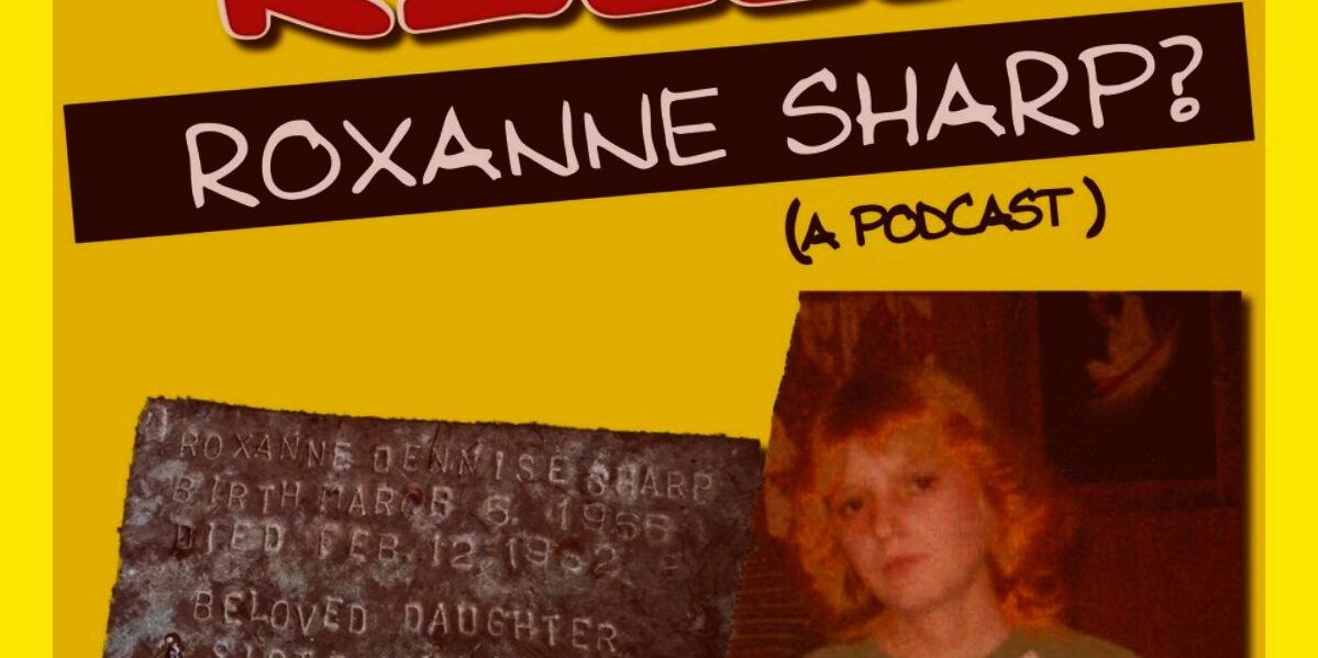 FOUR MEN ARRESTED AND CHARGED FOR THE 1982 MURDER OF ROXANNE SHARP ...
